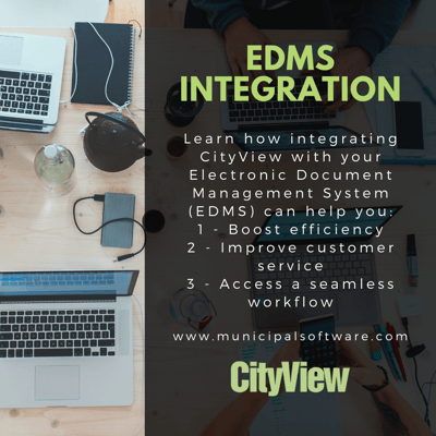Top 3 reasons to integrate CityView with your Electronic Document Management System (EDMS)